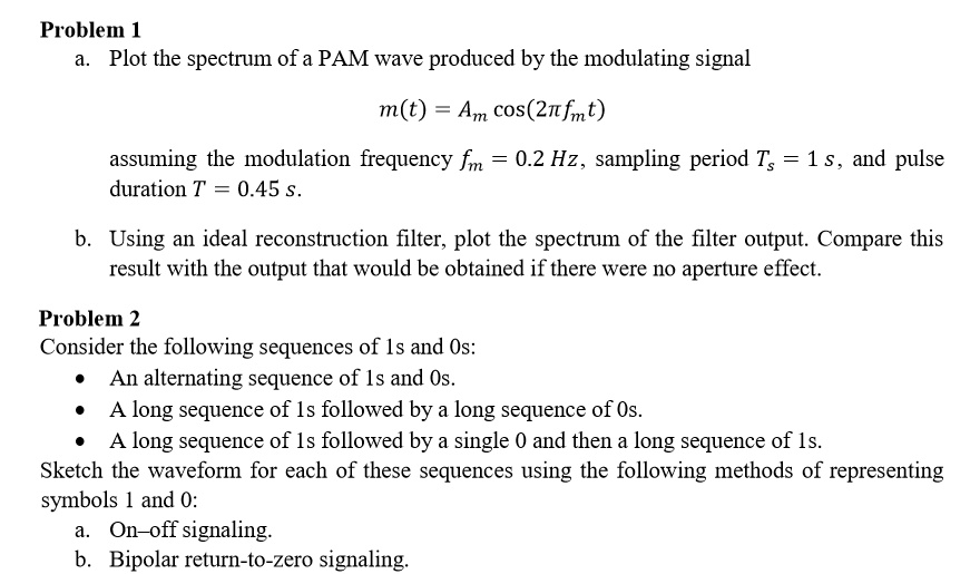 Solved Problem 1 A Plot The Spectrum Of A Pam Wave Produced By The Modulating Signal M T Am