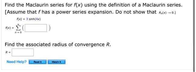 Find the Maclaurin series for f(x) using the definition of a Maclaurin series. [Assume that f ...