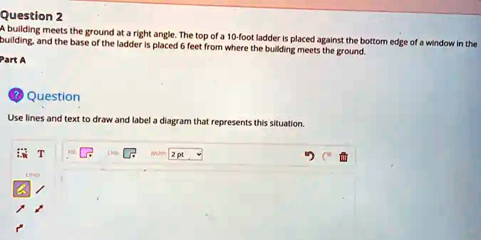 SOLVED: Question 2: Holding meets the ground at a right angle: The top ...
