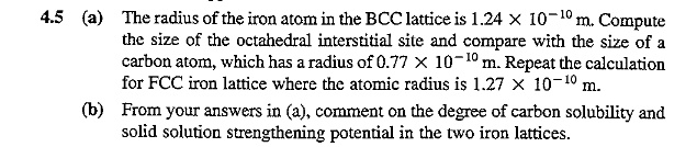4.5 (a) The radius of the iron atom in the BCC lattice is 1.24 × 10^-10 m. Compute the size of ...