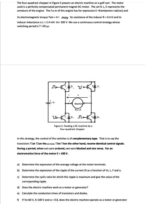 The four-quadrant chopper in Figure 5 powers an electric machine on a ...