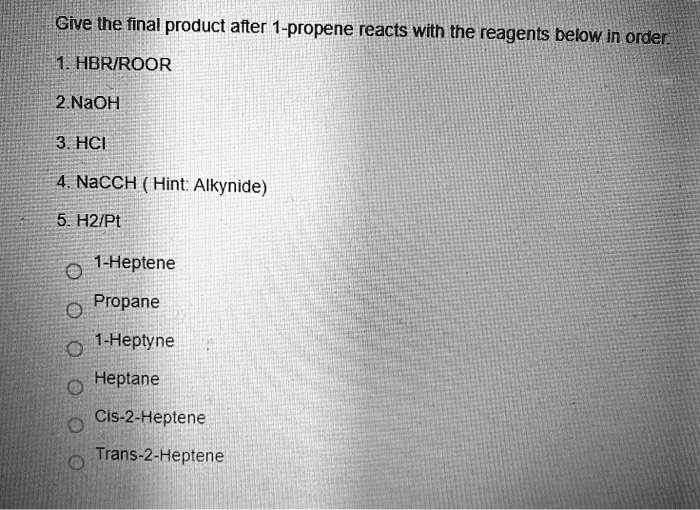 SOLVED: Give the final product after 1-propene reacts with the reagents ...