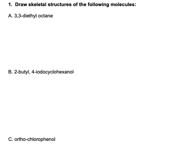 Draw skeletal structures of the following molecules: A. 3,3-diethyl ...