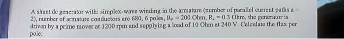 A shunt dc generator with: simplex-wave winding in the armature (number ...