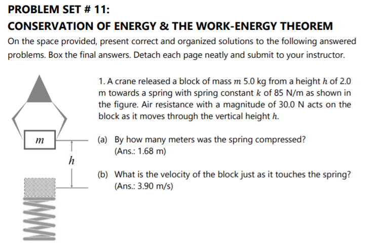 SOLVED: PROBLEM SET # 11: CONSERVATION OF ENERGY & THE WORK-ENERGY THEOREM On the space provided ...