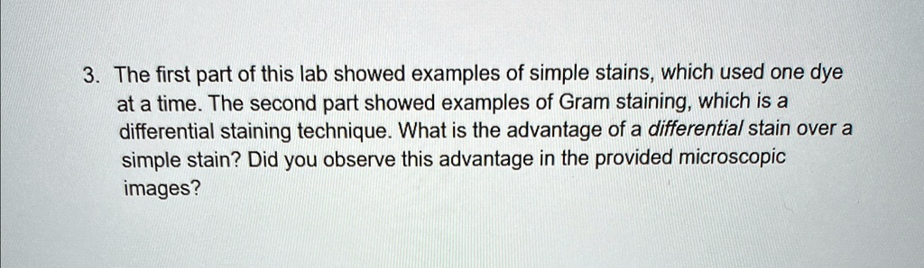 3. The first part of this lab showed examples of simple stains, which ...