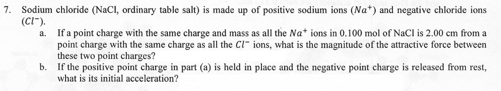 SOLVED: Sodium chloride (NaCl, ordinary table salt) is made up of ...