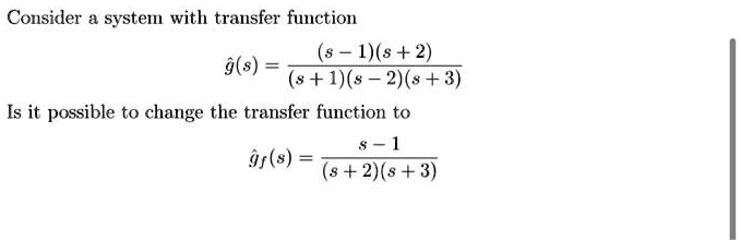 consider system with transfer function 1s 2 9s s 1s 2 s3 is it possible ...
