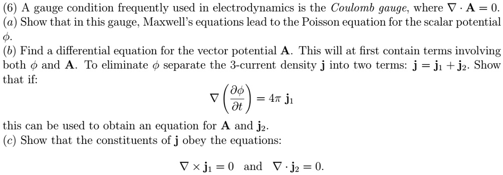 SOLVED: A gauge condition frequently used in electrodynamics is the ...
