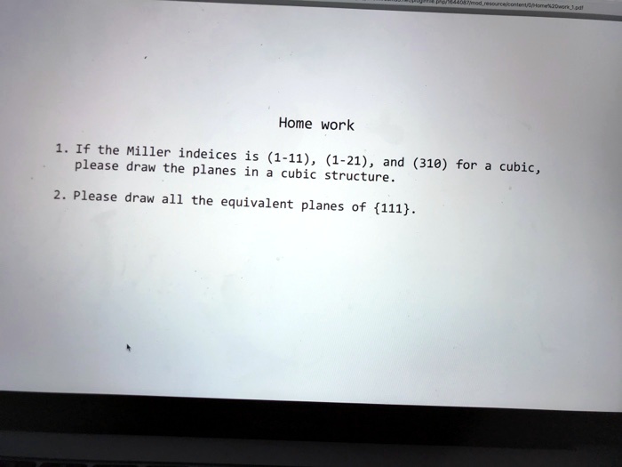 SOLVED: Home work If the Miller indeices (1-11) , please draw the ...