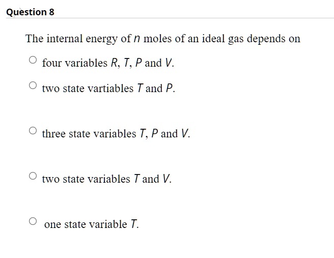 SOLVED:Question 8 The internal energy of n moles of an ideal gas ...