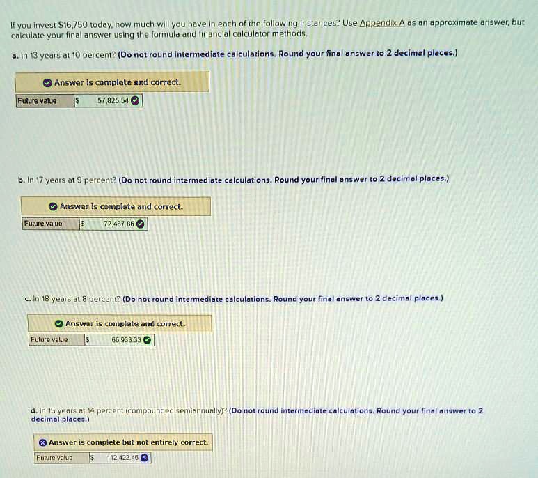 please solve letter d if you invest 16750 todayhow much wil you have in each of the following ...