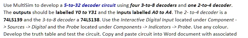 SOLVED: Use MultiSim to develop a 5-to-32 decoder circuit using four 3 ...