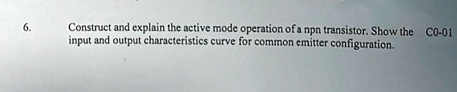 SOLVED: Construct and explain the active mode operation of an NPN transistor. Show the input and ...