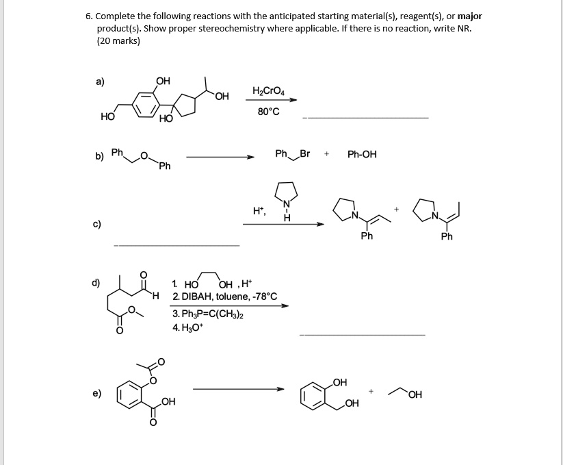 Solved Complete The Following Reactions With The Anticipated Starting