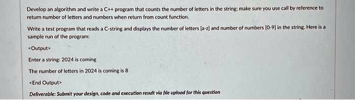 SOLVED: Texts: Develop an algorithm and write a C++ program that counts the number of letters in ...
