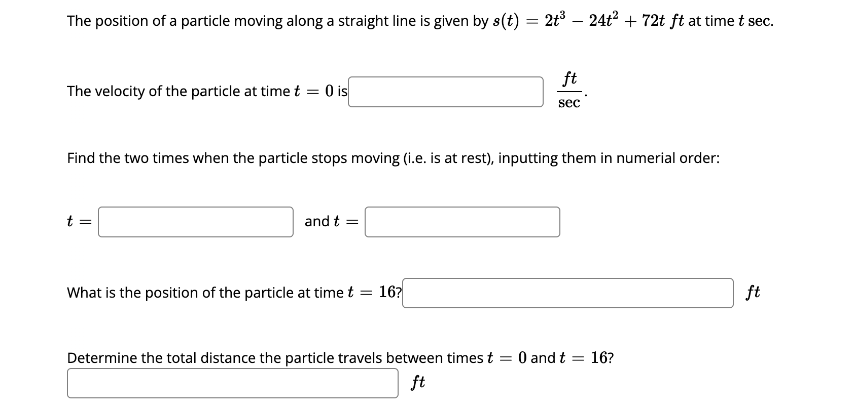 the position of a particle moving along a straight line is given by st2 t3 24 t272 t f t at time ...