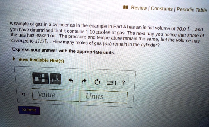 SOLVED: Review | Constants Periodic Table Asample of gas in a cylinder as in the example in Part ...