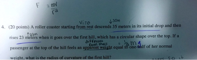 [GET ANSWER] F = (mv^2)/(r^a) Vi = 0 ↓35m 4. (20 points) A roller ...