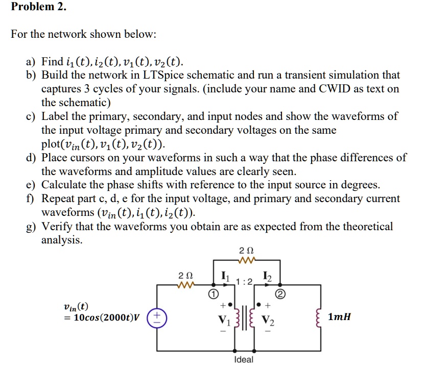 SOLVED: Texts: Problem 2. For the network shown below: a) Find i(t), i2(t), v(t), v2(t). b ...