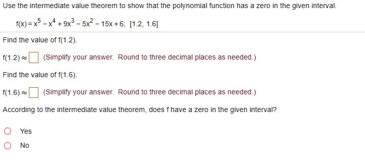 SOLVED: Use the intermediate value theorem to show that the polynomial function has zero in the ...