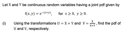 SOLVED: Let X and Y be continuous random variables having joint pdf given by f(x,y) = e @ty) for ...