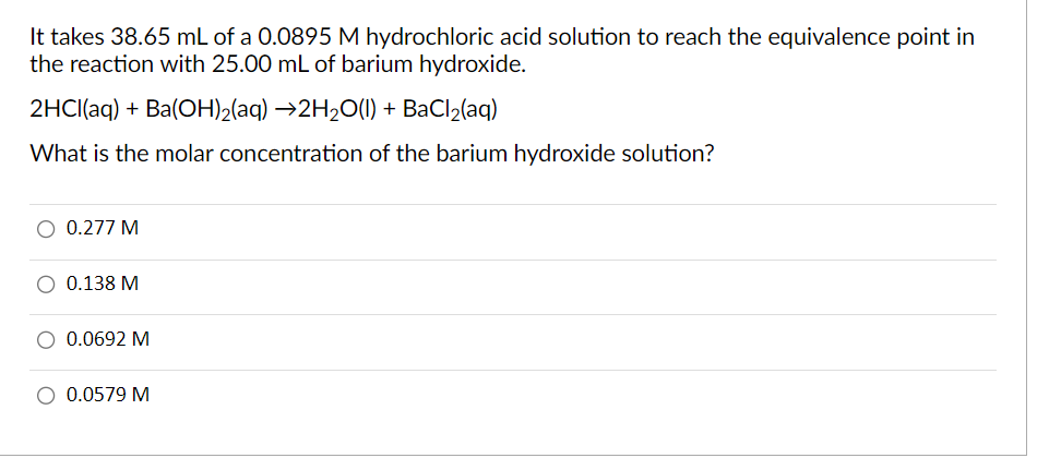 SOLVED: It takes 38.65 mL of a 0.0895 M hydrochloric acid solution to reach the equivalence ...