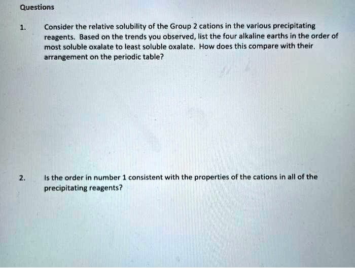 SOLVED: Questions Consider the relative solubility of the Group 2 cations in the various ...