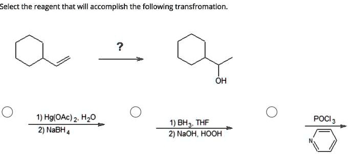 SOLVED: Select the reagent that will accomplish the following ...