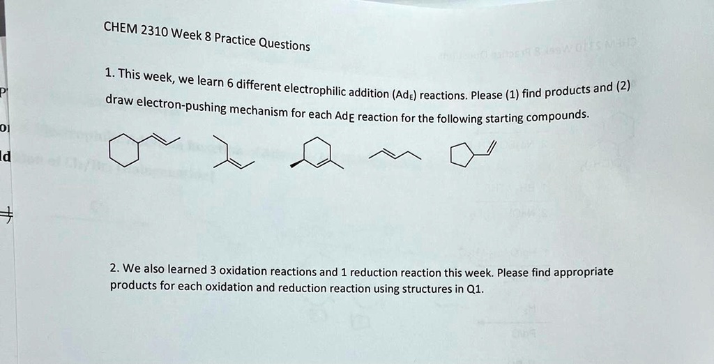 CHEM 2310 Week Practice Questions This week, we learn 6 different draw electrophilic addition ...
