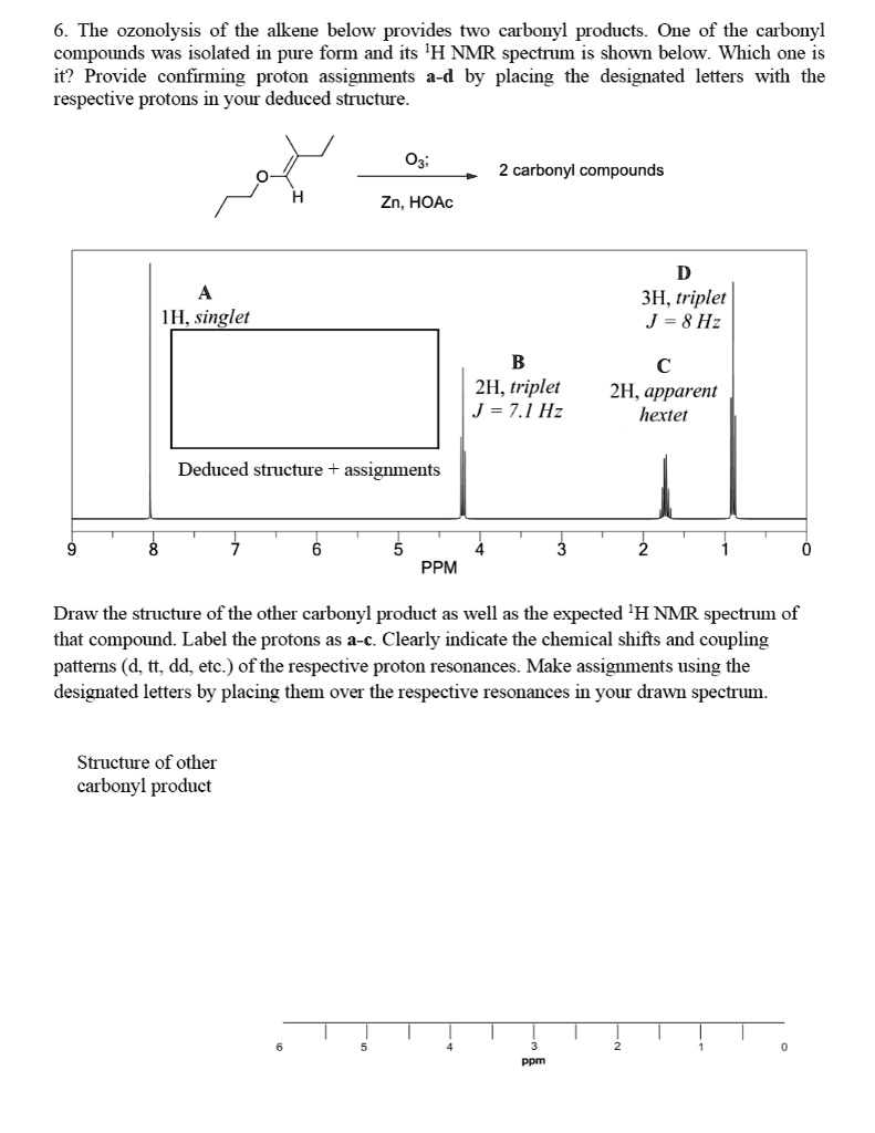 SOLVED:The ozonolysis of the alkene below provides tWO carbonyl ...