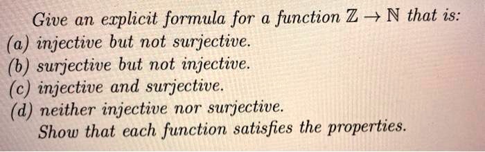 SOLVED: Give an explicit formula for function Z + N that is: (a) injective but not surjective ...