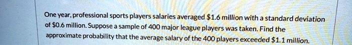One year; professional sports players' salaries averaged 1.6 million ...