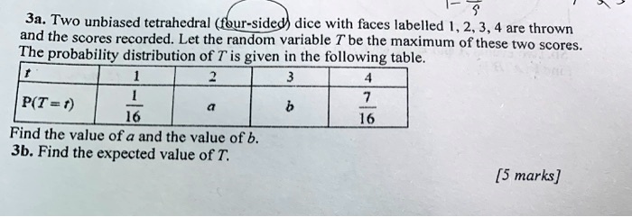 SOLVED: 3a. Two unbiased tetrahedral (four-sided) dice with faces ...