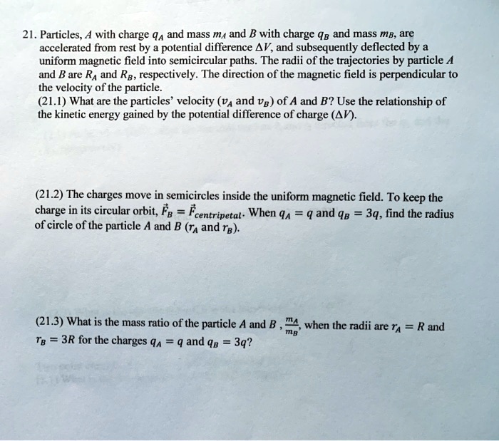 2 particles with charge 4a and mass ma and b with charge qe and mass mb are accelerated from ...
