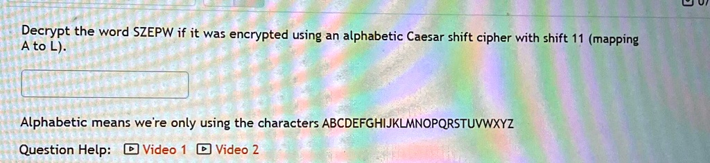 Solved The Word Szepw Encrypted Using An Alphabetic Caesar Shift Cipher With Shift 11 Mapping