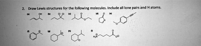 Solved Draw Lewis Structures For The Following Molecules Include All