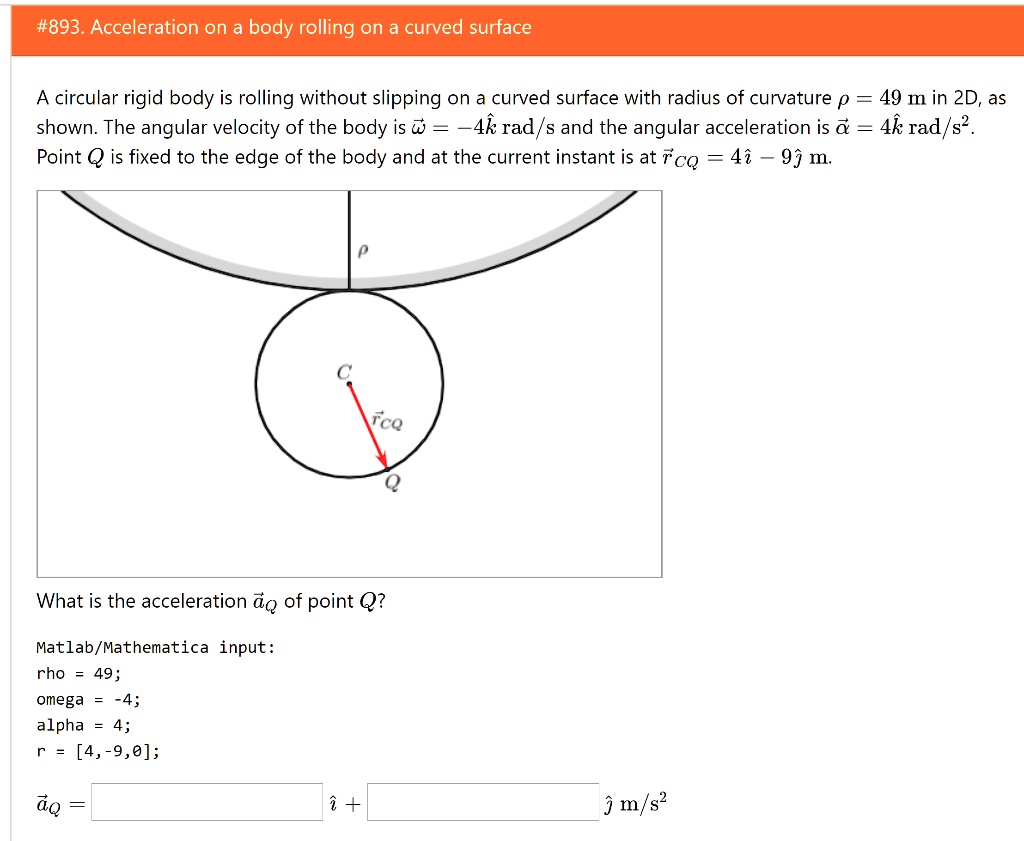 #893. Acceleration on a body rolling on a curved surface A circular rigid body is rolling ...