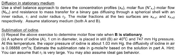 Diffusion in stationary medium Use a shell balance approach to derive ...