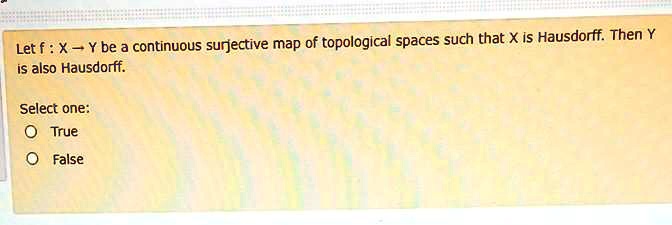 Let f : X ~ Y be a continuous surjective map of topol… - SolvedLib