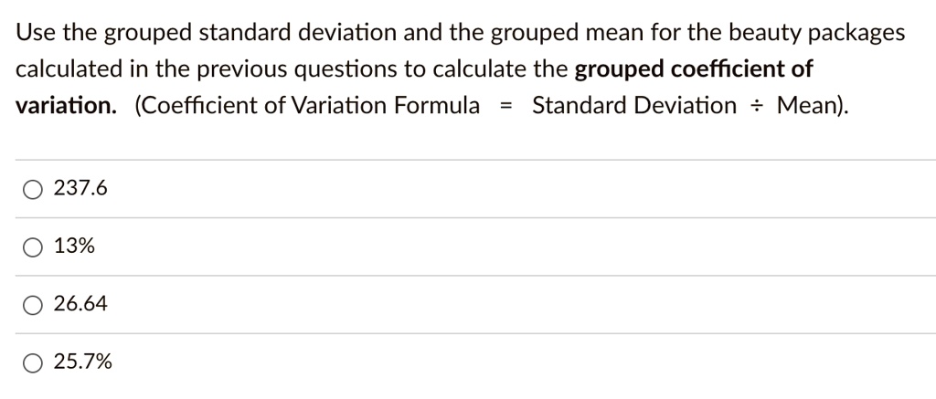 SOLVED: Use the grouped standard deviation and the grouped mean for the ...