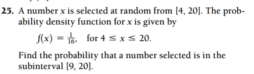 SOLVED: A number x is selected at random from 4,20. The prob- ability density function for x is ...