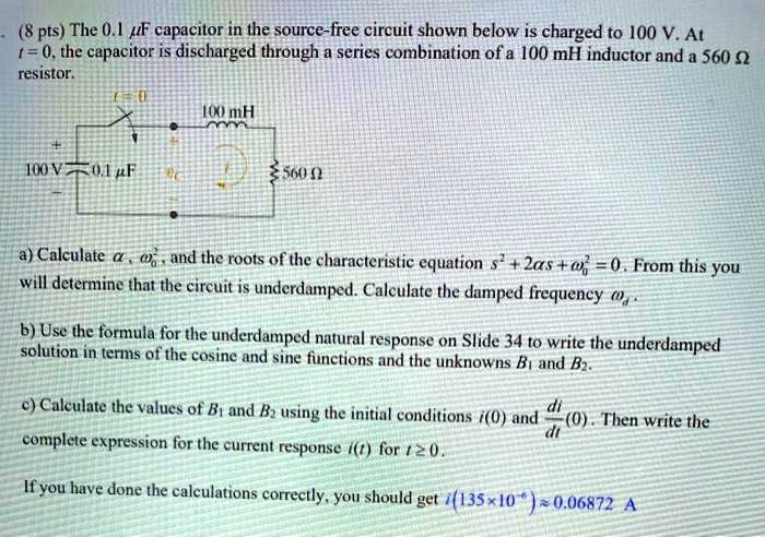 8 ptsthe 01 f capacitor in the source free circuit shown below is charged to 100 vat 0 the ...