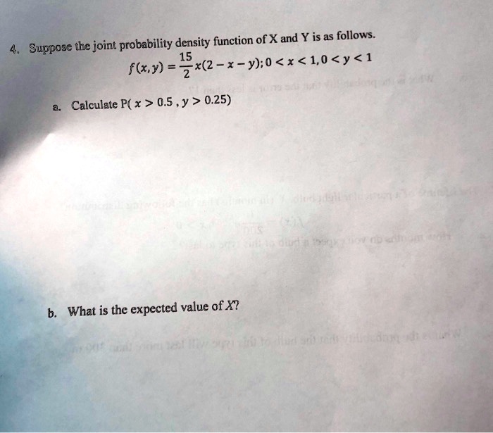SOLVED: Suppose the joint probability density function of X and Y is as ...