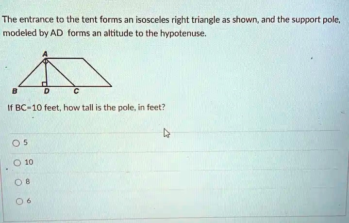 SOLVED: The entrance to the tent forms an isosceles right triangle a5 ...