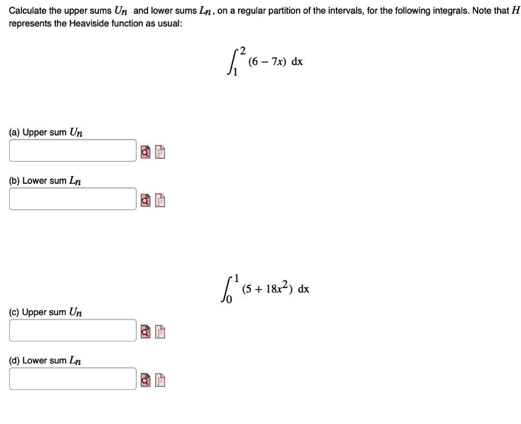 Calculate the upper sums Un and lower sums Ln , on a regular partition of the intervals, for the ...