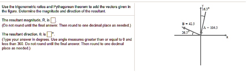 SOLVED: Use the trigonometric ratios and Pythagorean theorem add the ...