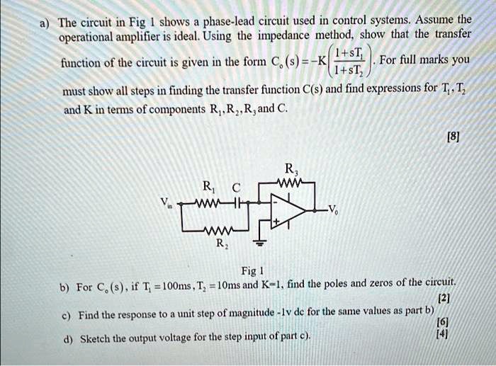 a) The circuit in Fig 1 shows a phase-lead circuit used in control ...
