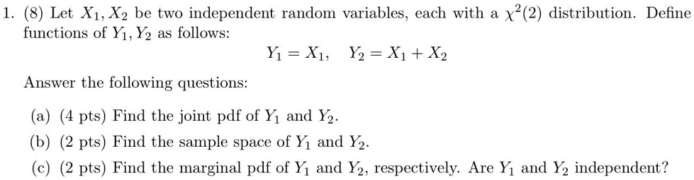 SOLVED: (8) Let X1, Xz be two independent random variables, each with ... SOLVED: (8) Let X1, Xz be two independent random variables, each with ...