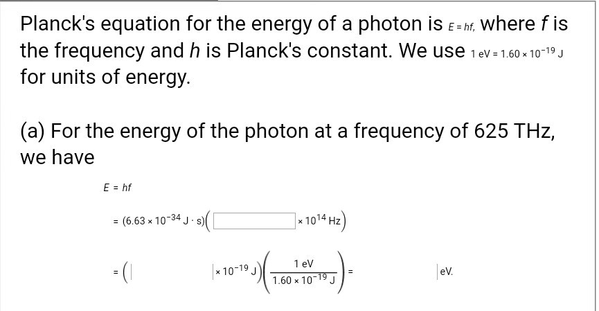 plancks equation for the energy of a photon is e hf where f is the ...